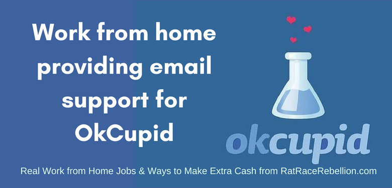 Work From Home For OkCupid Email Support Work From Home Jobs By Rat Race Rebellion