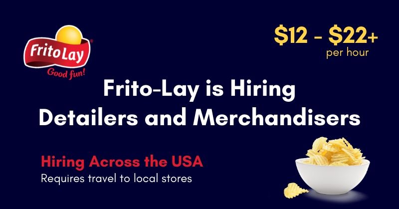 Frito-Lay is Hiring Detailers and Merchandisers Across the USA - $12 ...