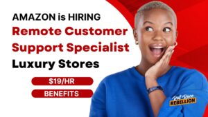 Amazon is Hiring! Remote Customer Support Specialist