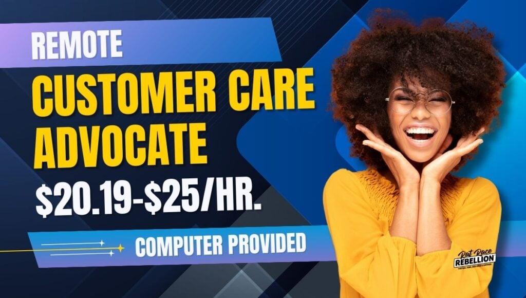 $20.19-$25/Hr. - Remote Customer Care Advocate