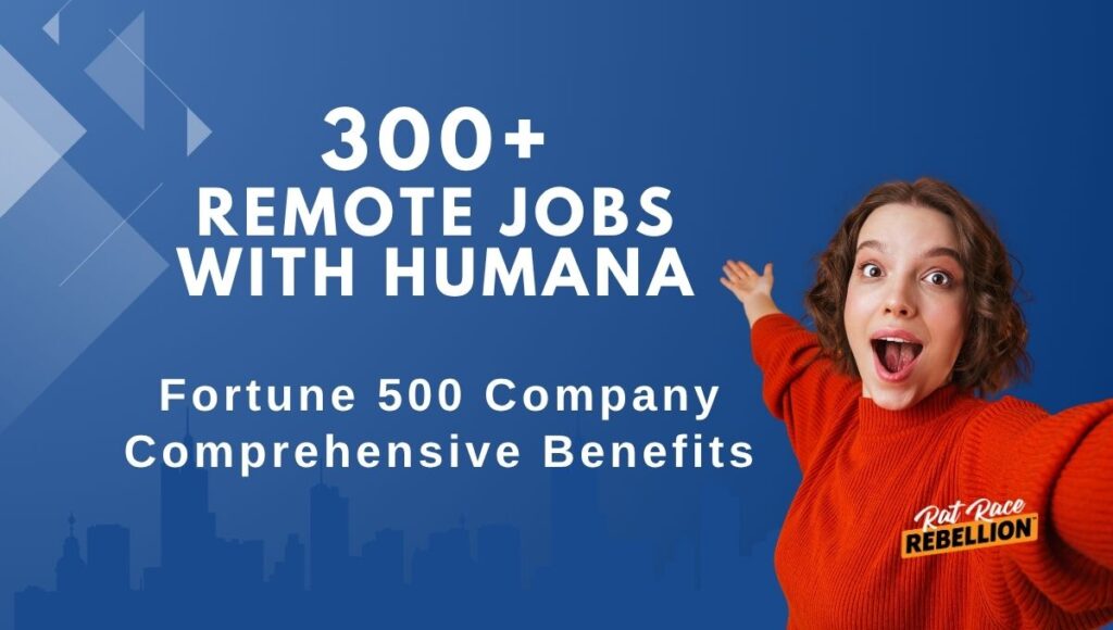 Over 300 Remote Jobs with Humana - Benefits - Rat Race Rebellion